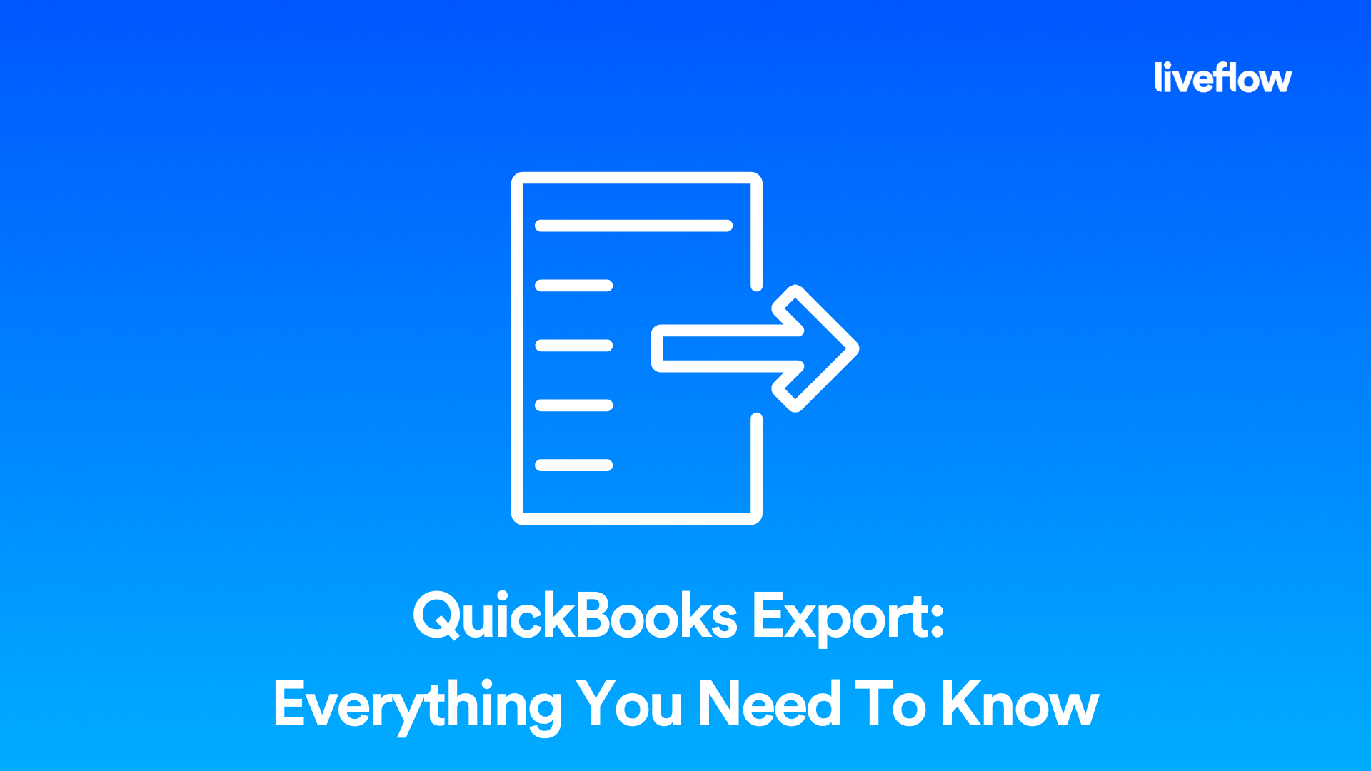 QuickBooks Export Everything You Need To Know LiveFlow quickbooks-export-everything-you-need-to-know-liveflow